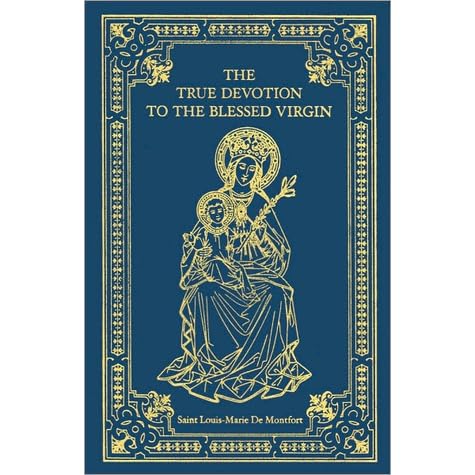 The True Devotion to the Blessed Virgin Mary by Louis de Montfort ...