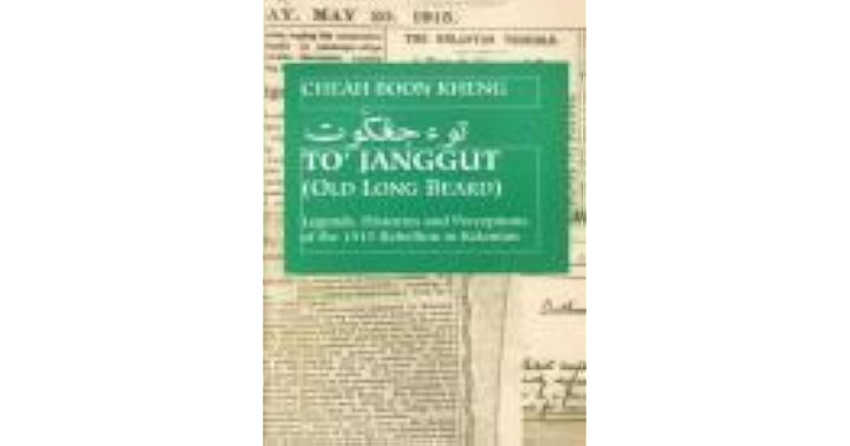 To’ Janggut: Legends, Histories, and Perceptions of the 1915 Rebellion ...