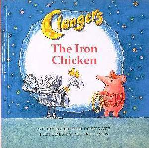 The Iron Chicken by Oliver Postgate