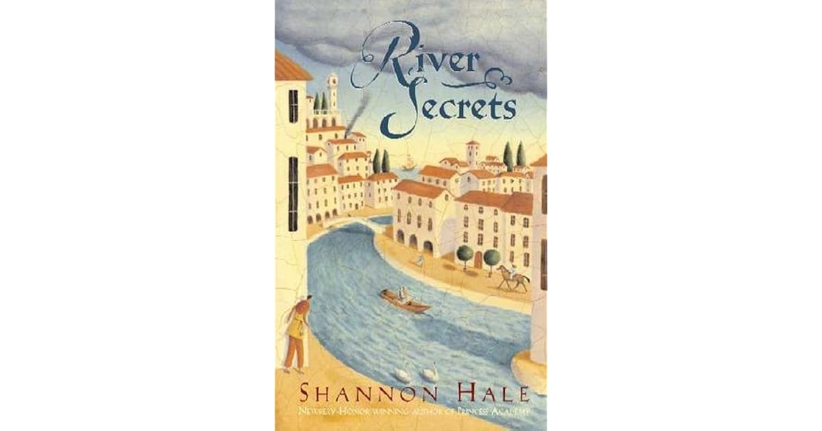 River Secrets by Shannon Hale