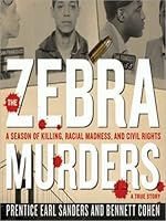 The Zebra Murders: A Season of Killing, Racial Madness, and Civil ...