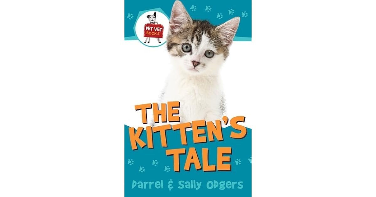 The Kitten's Tale (Pet Vet, #5) by Darrel Odgers