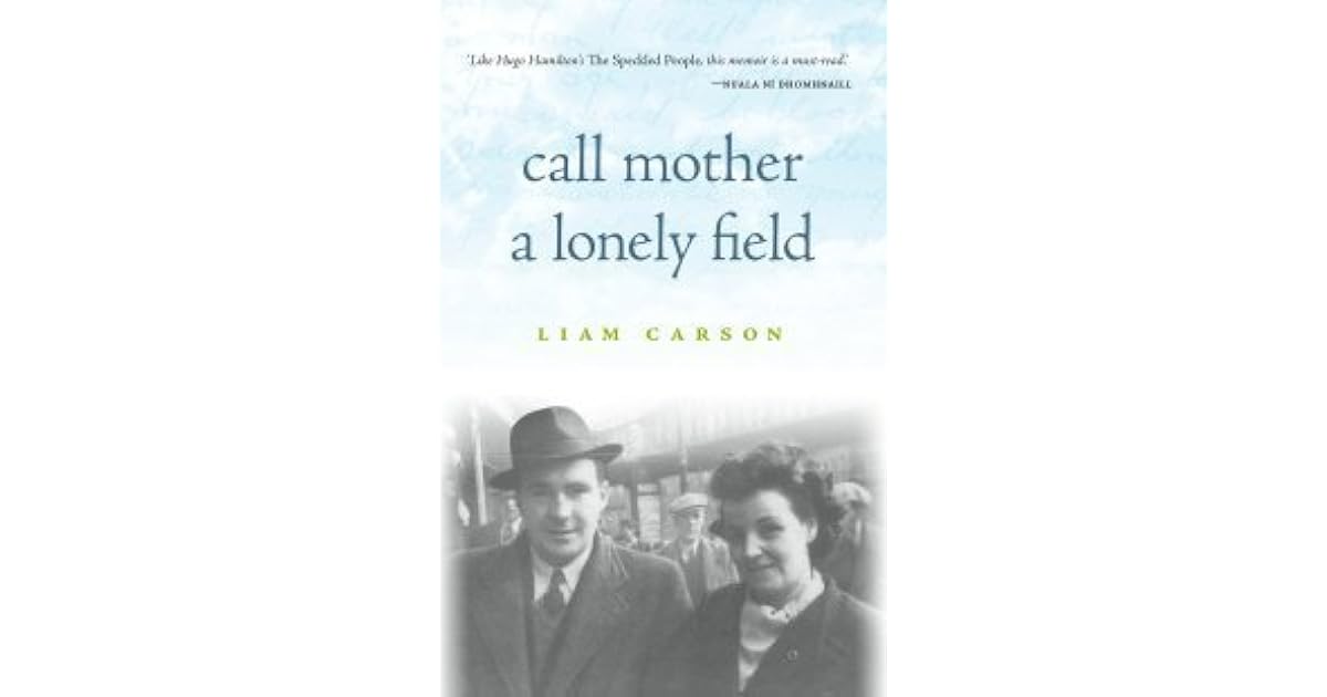 Call Mother a Lonely Field by Liam Carson