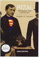 Rizal Without the Overcoat: Expanded Edition by Ambeth R. Ocampo