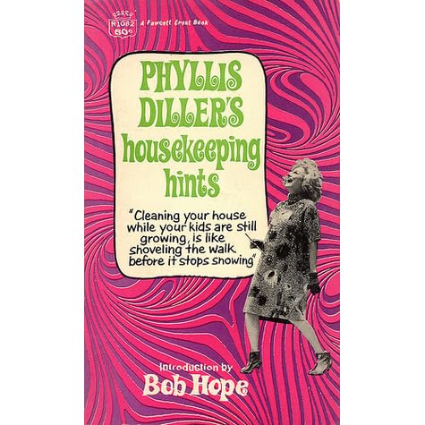 Phyllis Diller's Housekeeping Hints by Phyllis Diller — Reviews ...