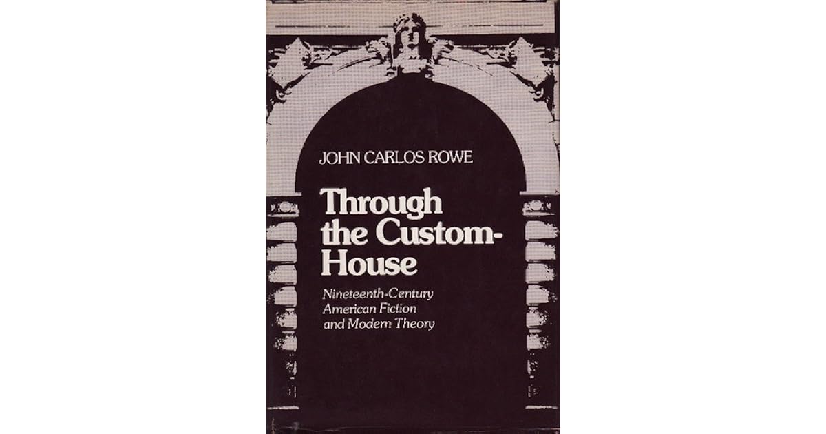 Through the Custom-House: Nineteenth-Century American Fiction and ...