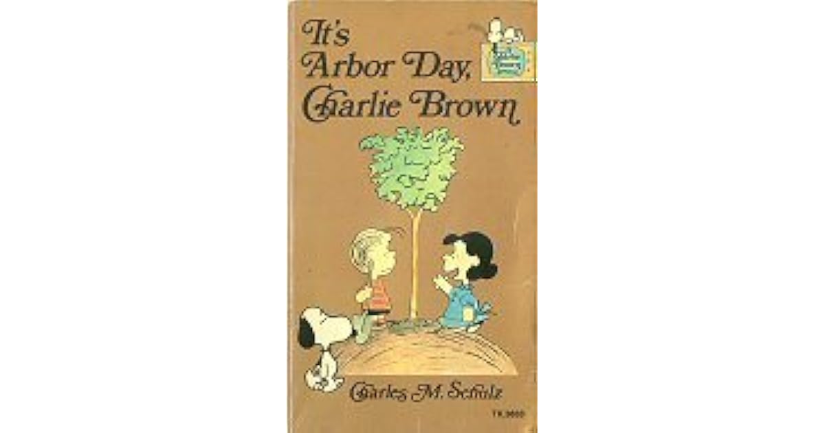 It's Arbor Day, Charlie Brown by Charles M. Schulz