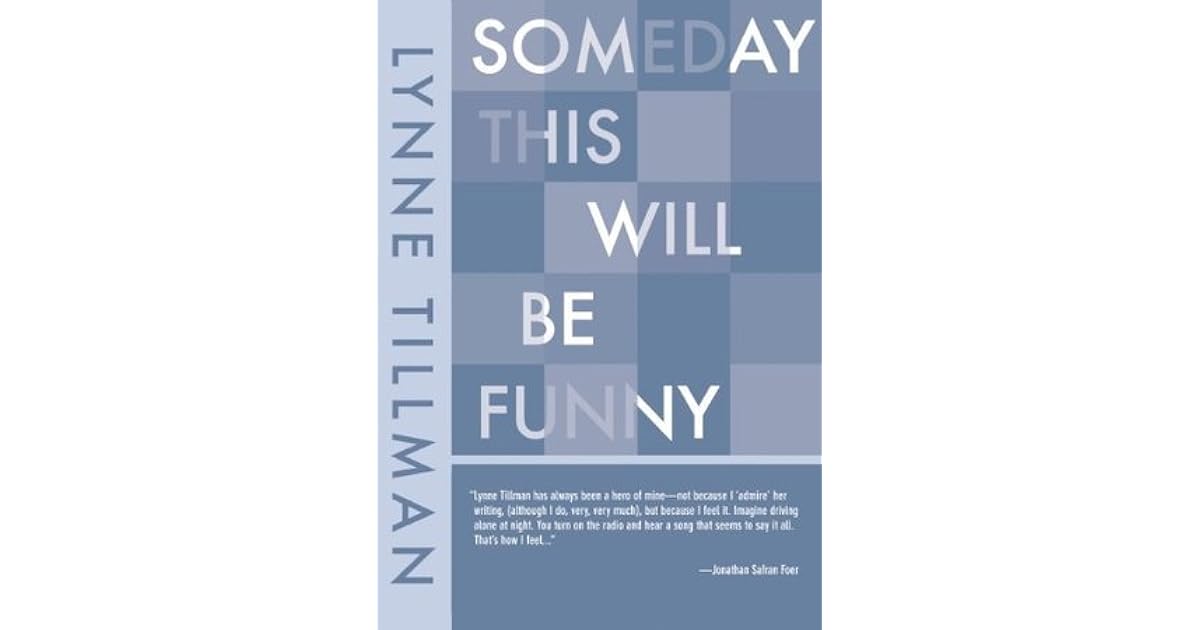 Someday This Will Be Funny by Lynne Tillman