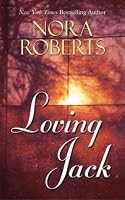 Loving Jack (Jack's Stories, #1) by Nora Roberts