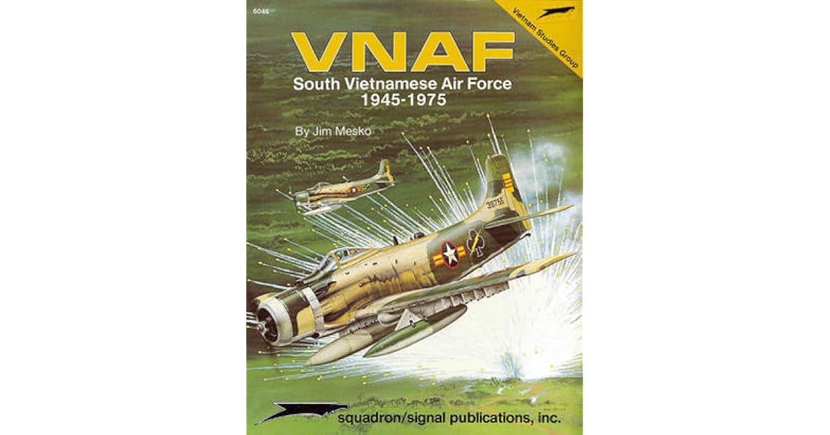 VNAF: South Vietnamese Air Force 1945-1975 by Publications Squadronnsignal