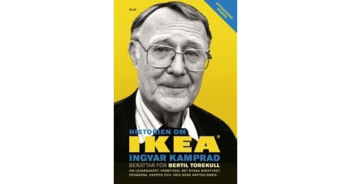 Historien om IKEA: Ingvar Kamprad berättar för Bertil Torekull by ...