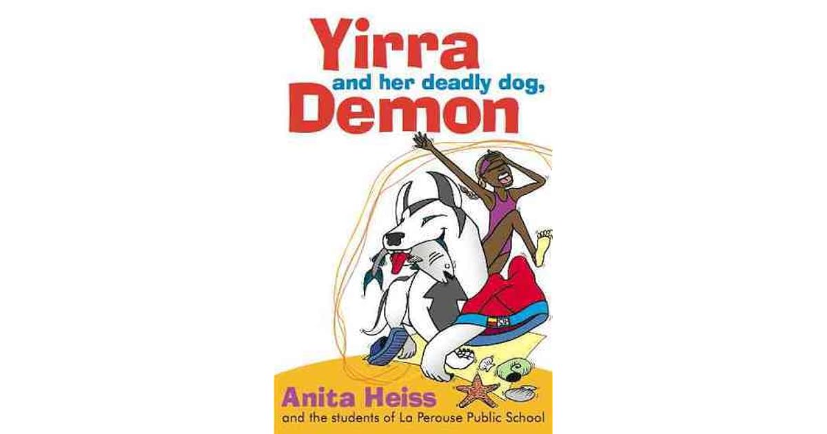 Yirra and her Deadly Dog, Demon by Anita Heiss