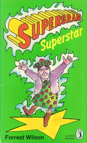 Super Gran Superstar (Super Gran, #2) by Forrest Wilson