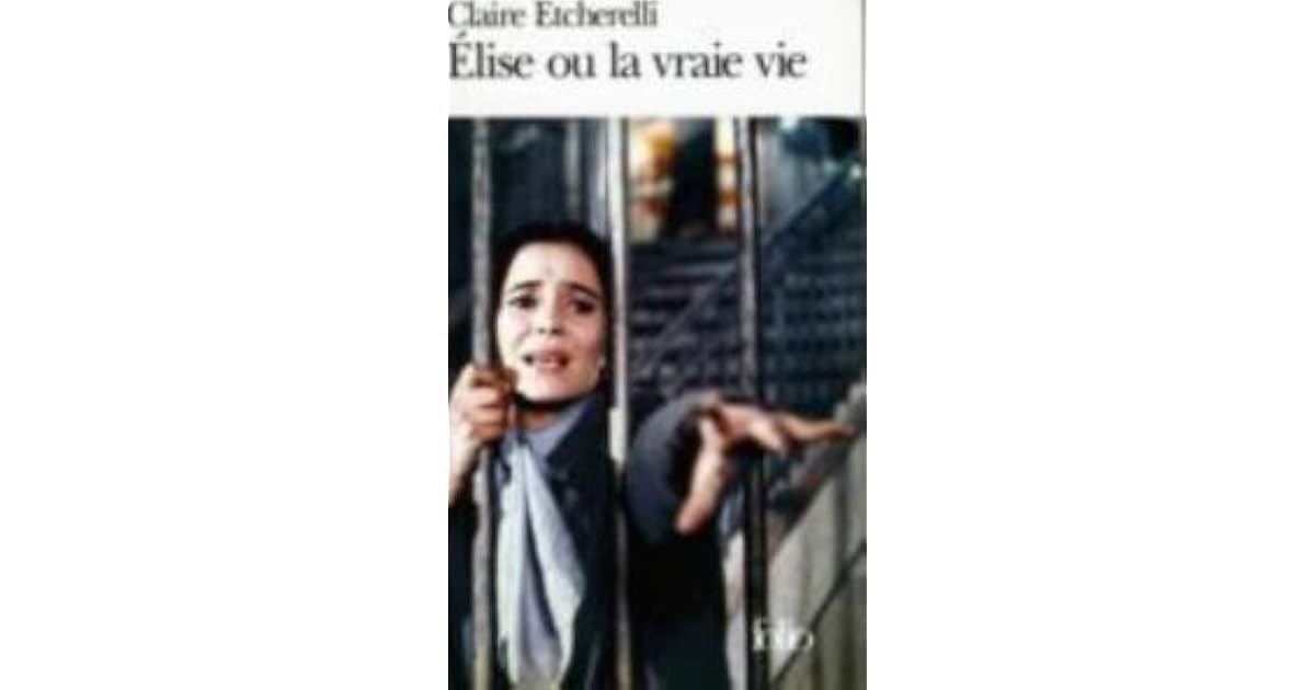 Élise ou la vraie vie by Claire Etcherelli