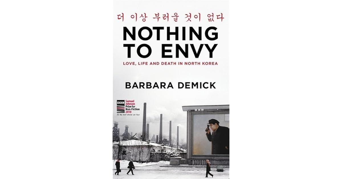 Nothing to Envy: Love, Life and Death in North Korea by Barbara Demick