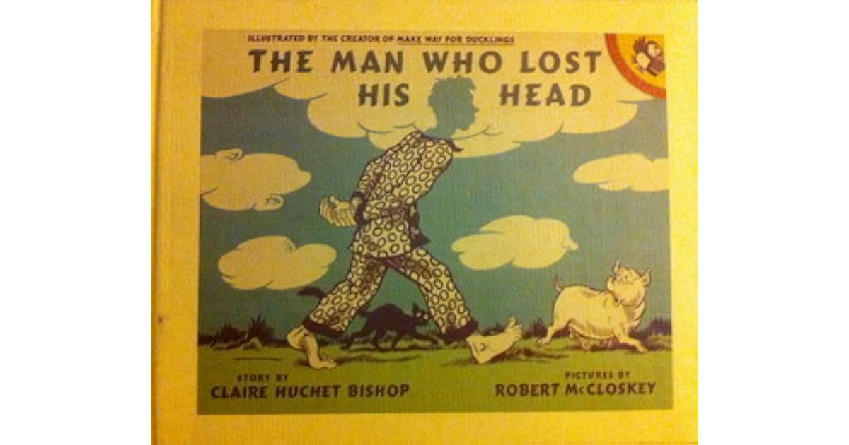 The Man Who Lost His Head by Claire Huchet Bishop