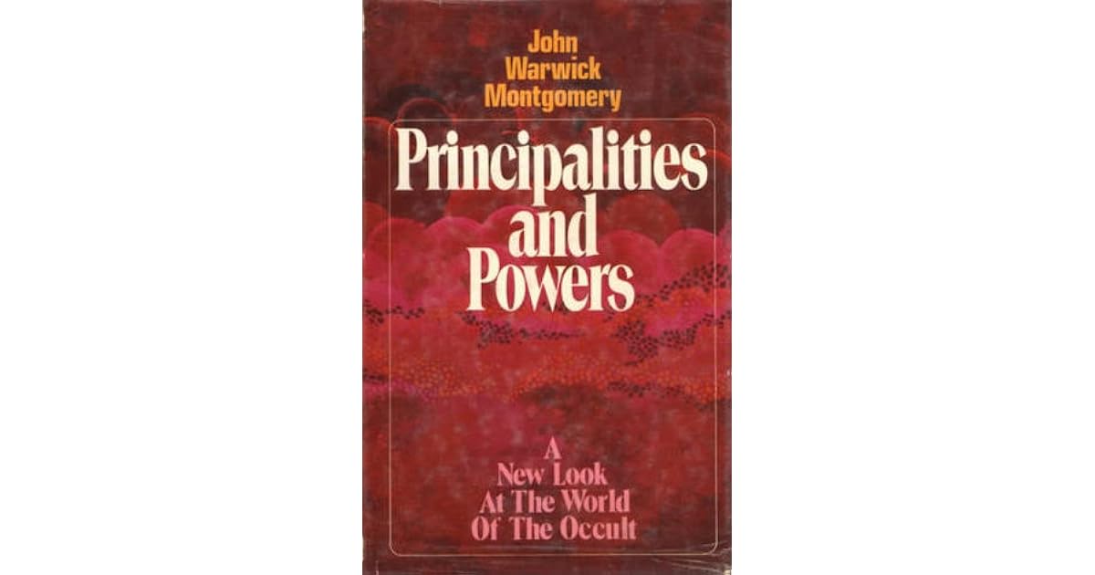 Principalities And Powers; The World Of The Occult by John Warwick ...