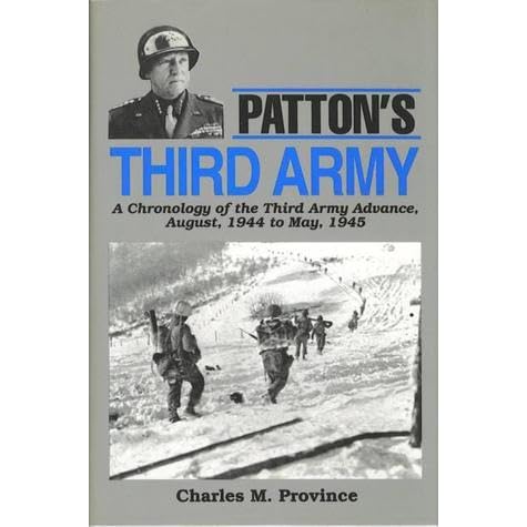 Patton's Third Army: A Chronology of the Third Army Advance, August ...