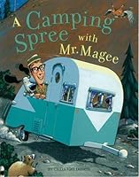 A Camping Spree with Mr. Magee by Chris Van Dusen