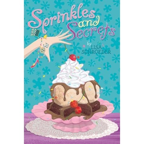 Sprinkles and Secrets by Lisa Schroeder — Reviews, Discussion ...