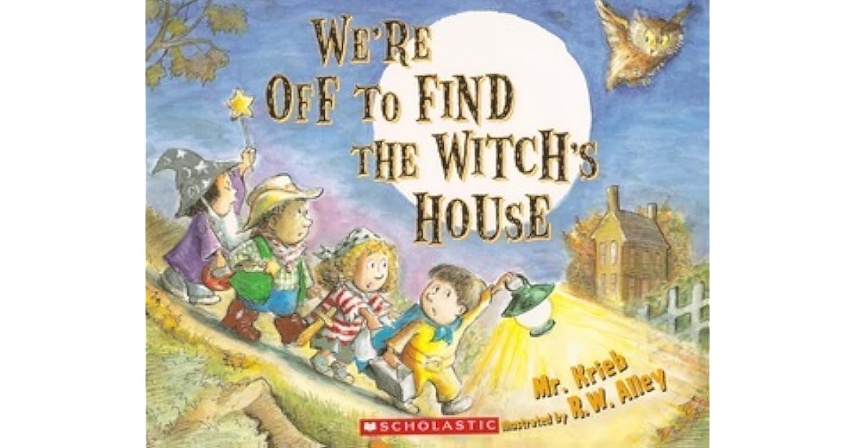 We're Off to Find the Witch's House by Richard Krieb