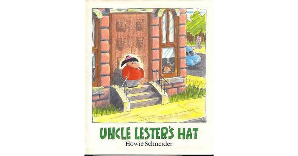 Uncle Lester's Hat by Howie Schneider