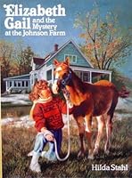 Elizabeth Gail and the Mystery at the Johnson Farm by Hilda Stahl