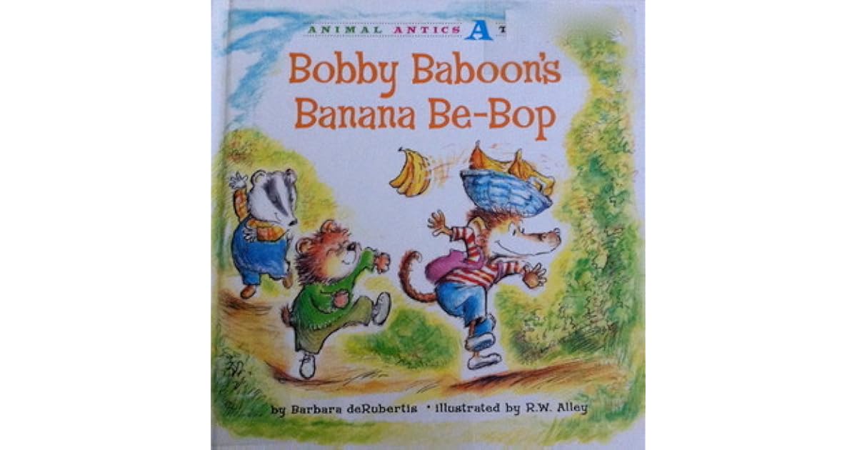 Bobby Baboon's Banana Be-bop by Barbara deRubertis