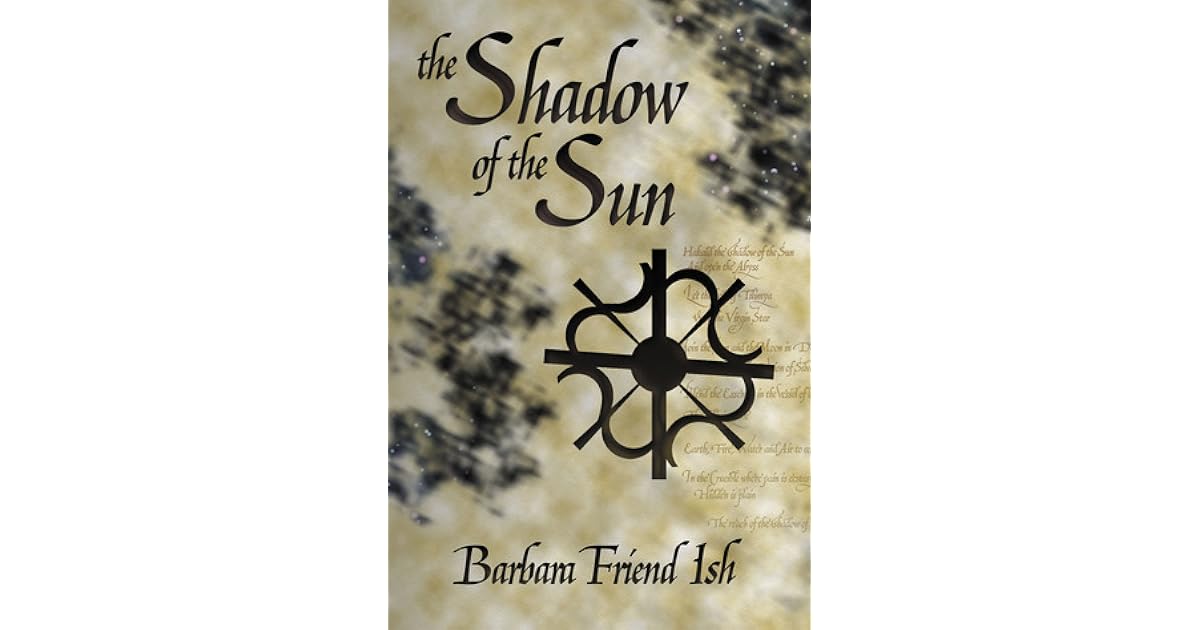 The Shadow of the Sun by Barbara Friend Ish