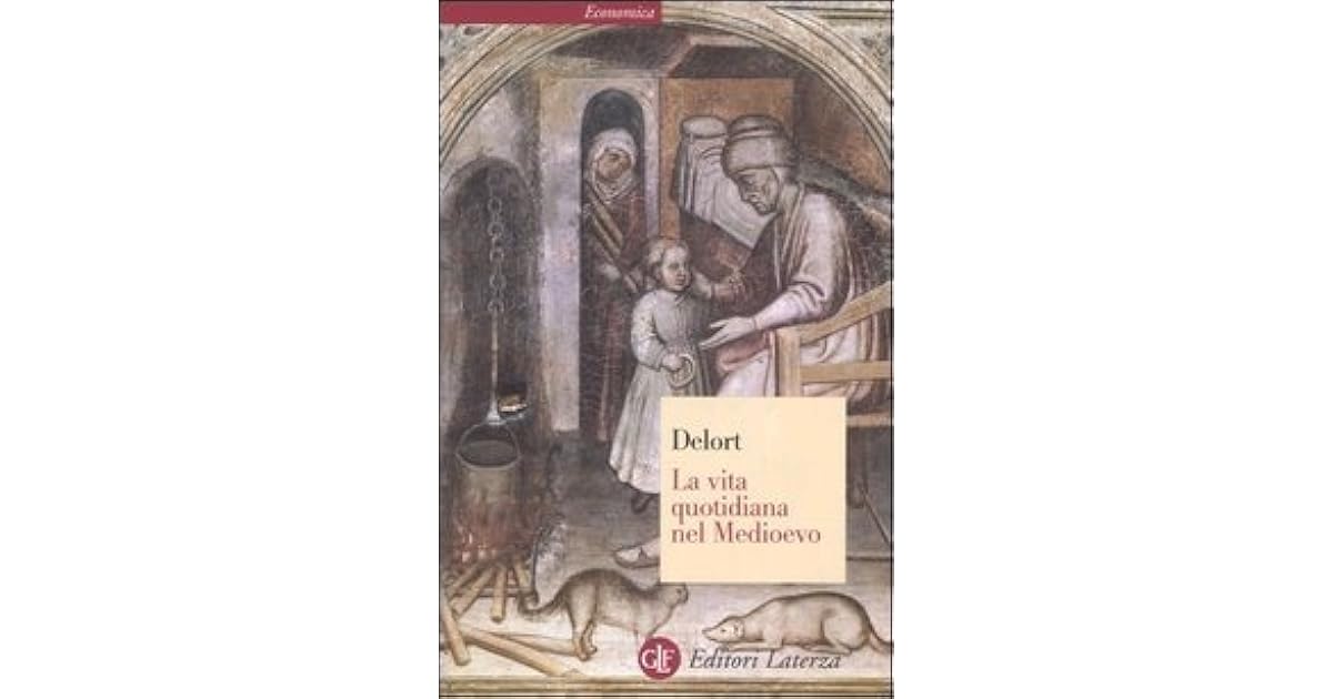 La vita quotidiana nel Medioevo by Robert Delort