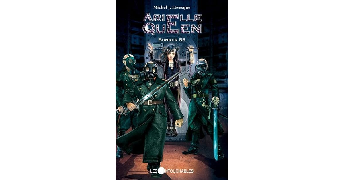 Bunker 55 (Arielle Queen, #5) by Michel J. Lévesque