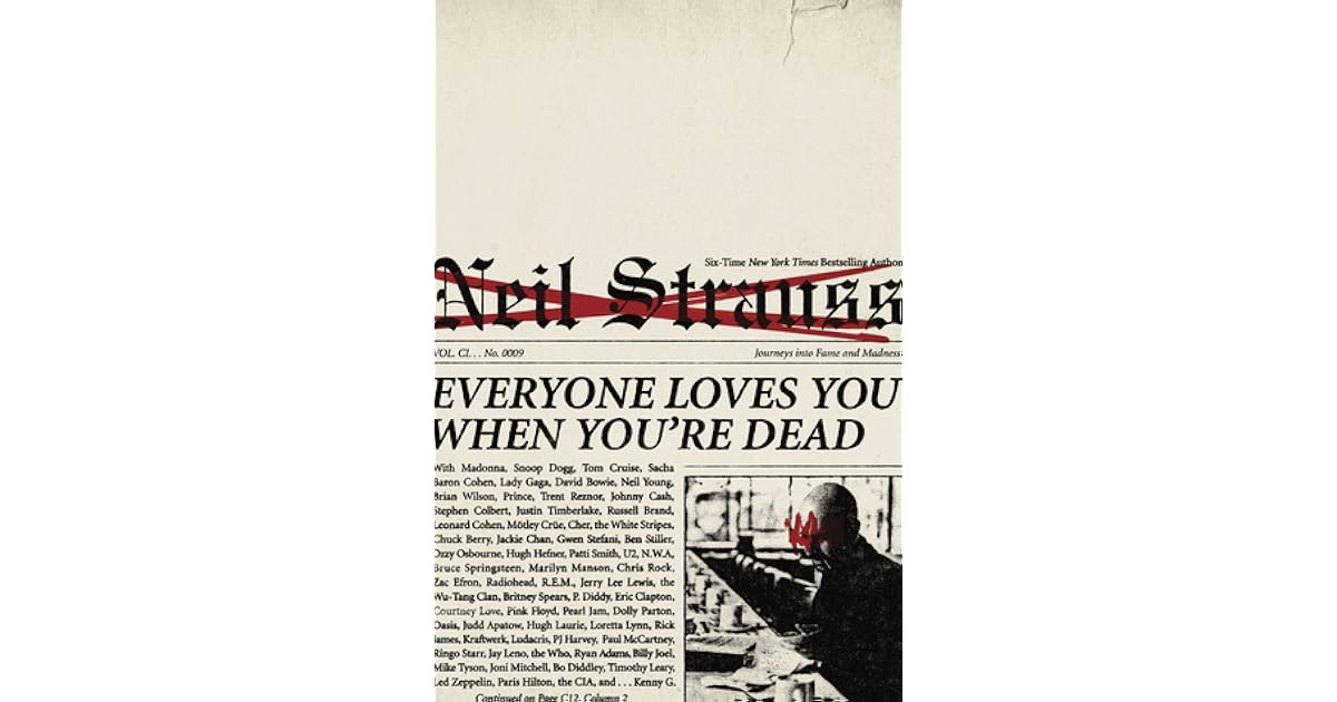 Everyone Loves You When You're Dead: Journeys into Fame and Madness by ...