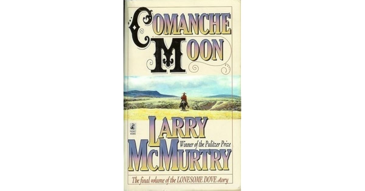 Comanche Moon by Larry McMurtry