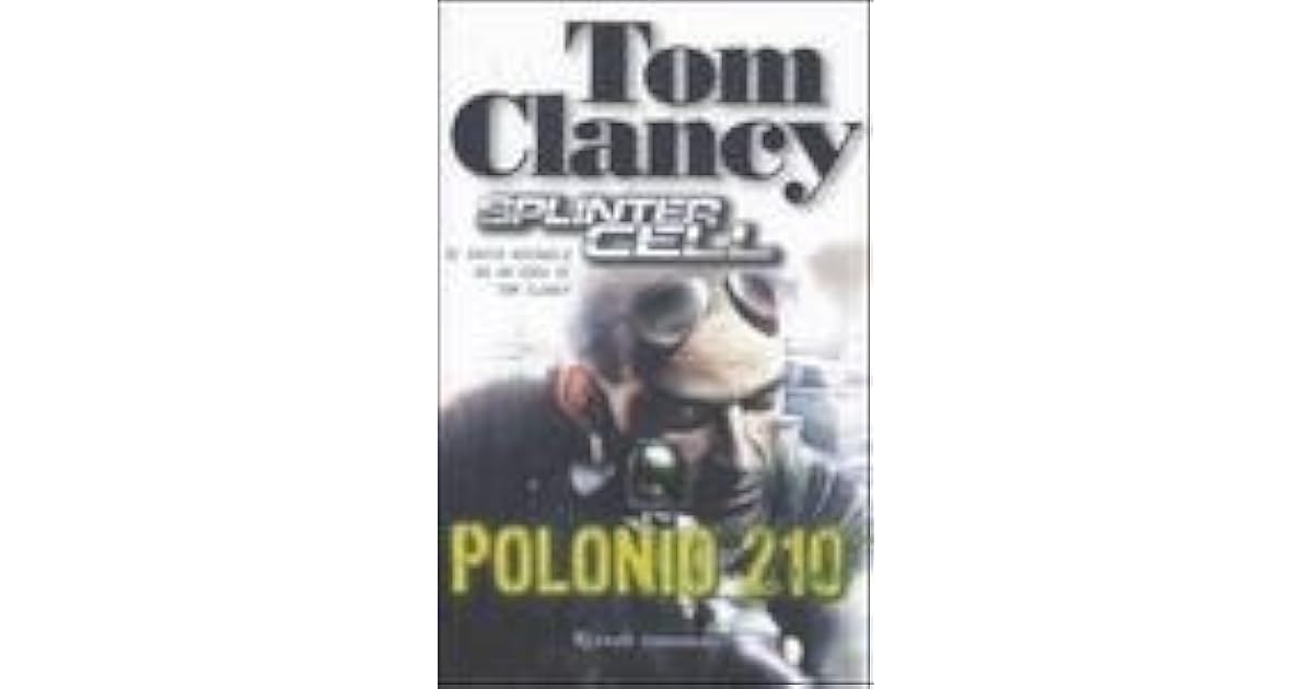 Polonio 210 (Tom Clancy's Splinter Cell, #4) by David Michaels