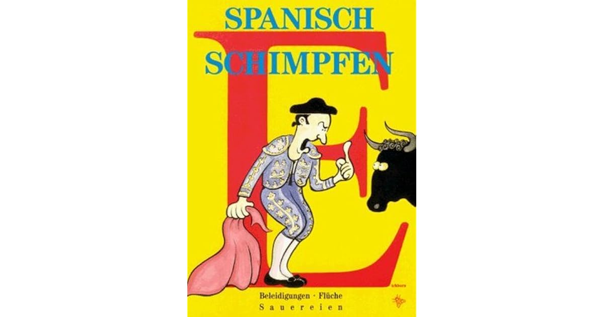 Spanisch Schimpfen by Klaus Humann