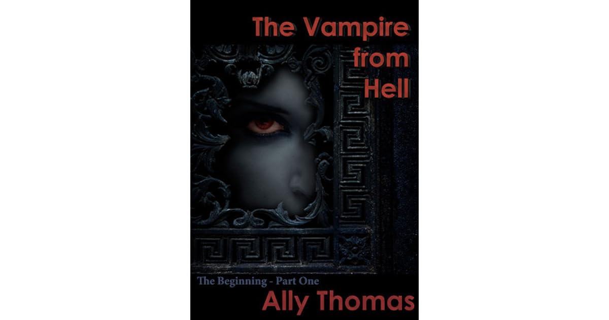 The Vampire from Hell: The Beginning by Ally Thomas