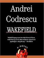 Wakefield by Andrei Codrescu