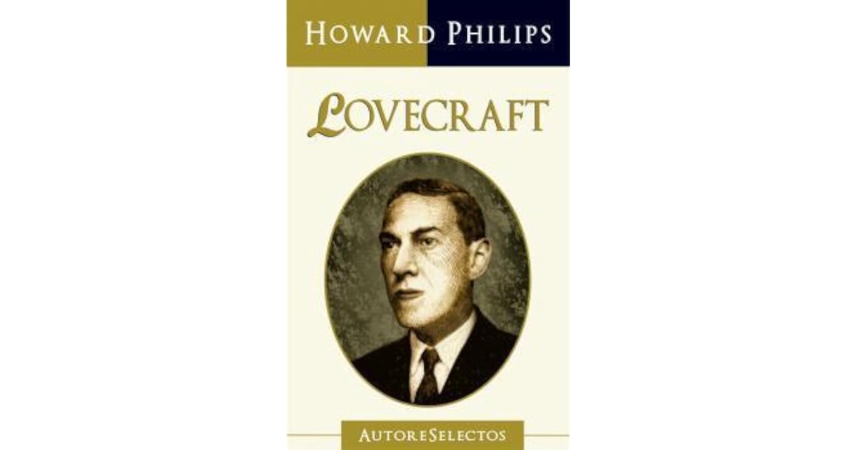 Howard Phillips Lovecraft by H.P. Lovecraft