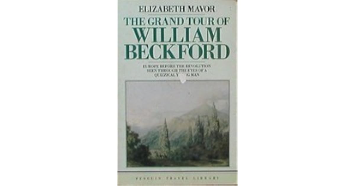 The Grand Tour of William Beckford by Elizabeth Mavor