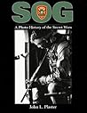 SOG: Secret Wars of America's Commandos in Vietnam by John L. Plaster