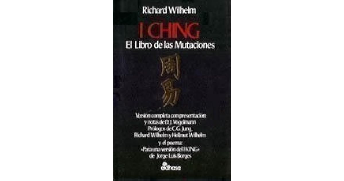 I Ching: El Libro de Las Mutaciones by Richard Wilhelm