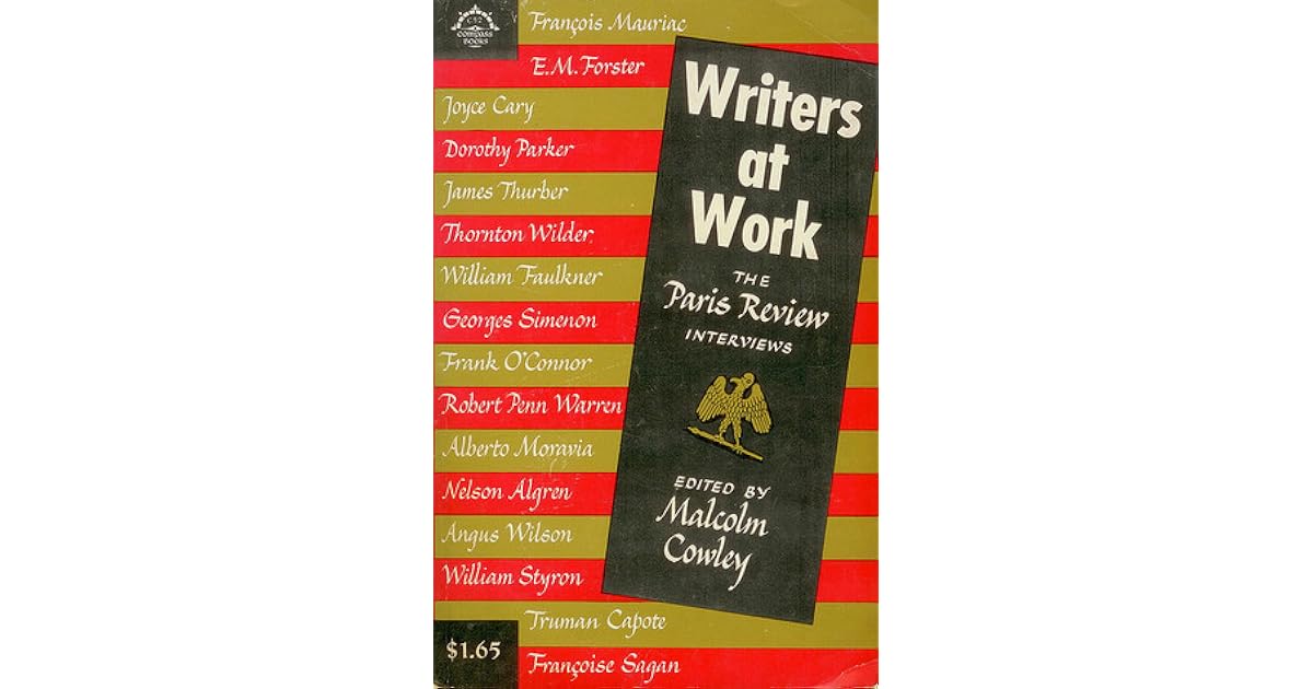 Writers at Work: The Paris Review Interviews, First Series by Malcolm ...
