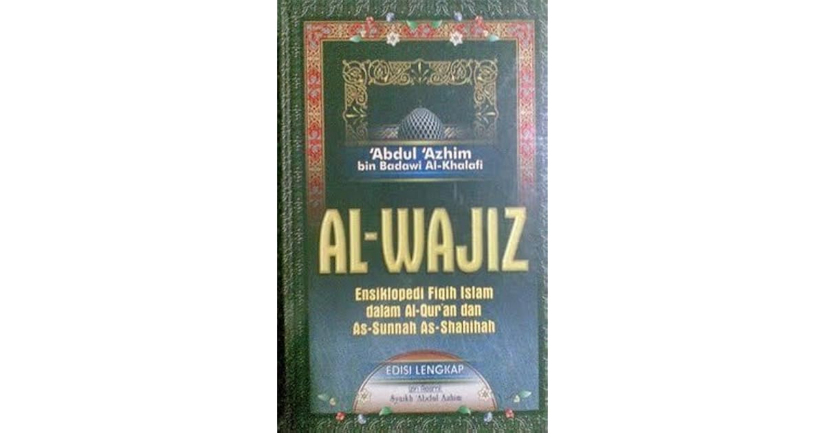 Al-Wajiz by Abdul Azhim bin Badawi al-Khalafi