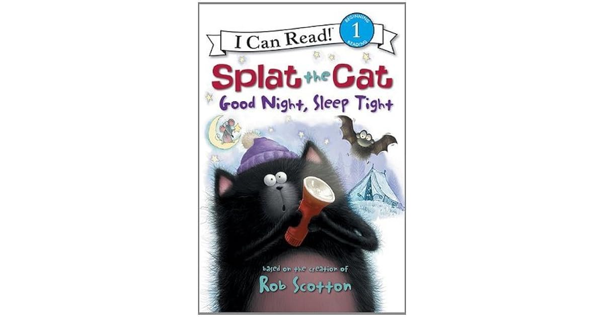 Splat the Cat: Good Night, Sleep Tight by Rob Scotton