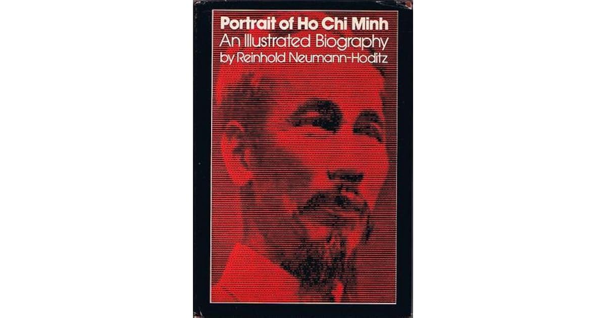 Portrait of Ho Chi Minh: An Illustrated Biography by Reinhold Neumann ...