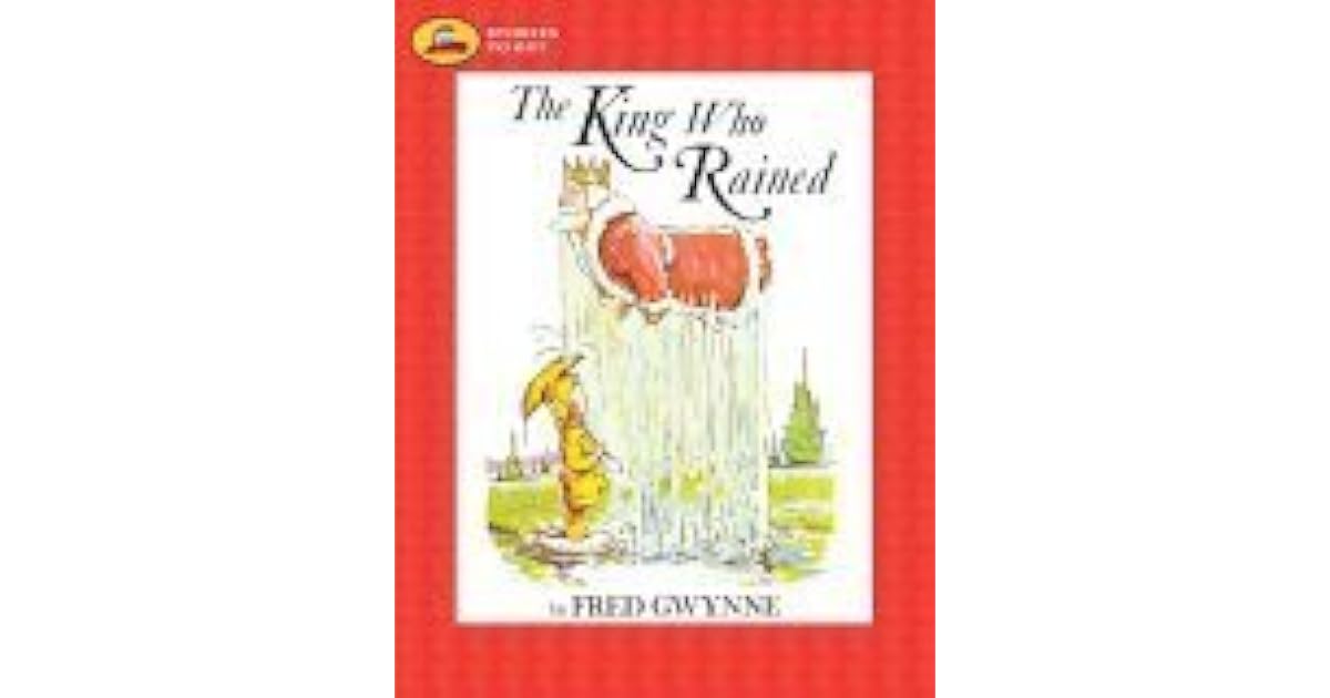 The King Who Rained by Fred Gwynne