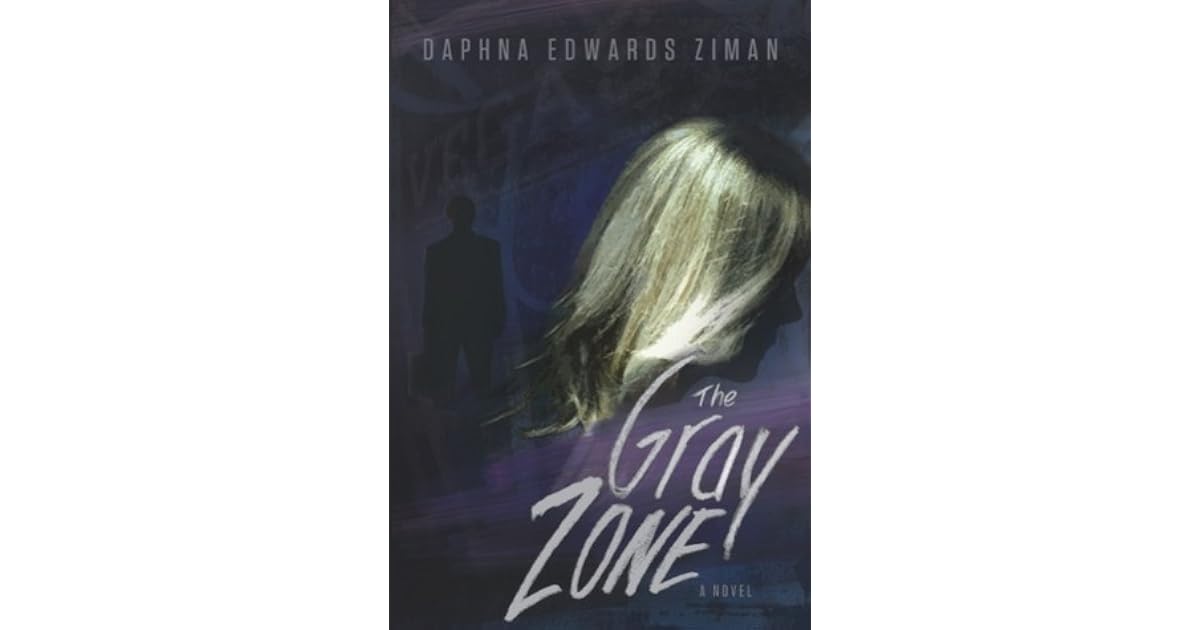 The Gray Zone by Daphna Edwards Ziman
