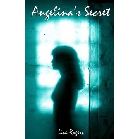 Angelina's Secret (Angelina's Secret, #1) by Lisa Rogers — Reviews ...