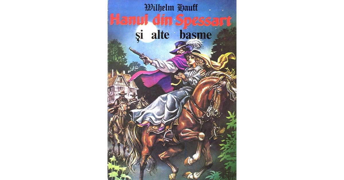Hanul din Spessart si alte basme by Wilhelm Hauff