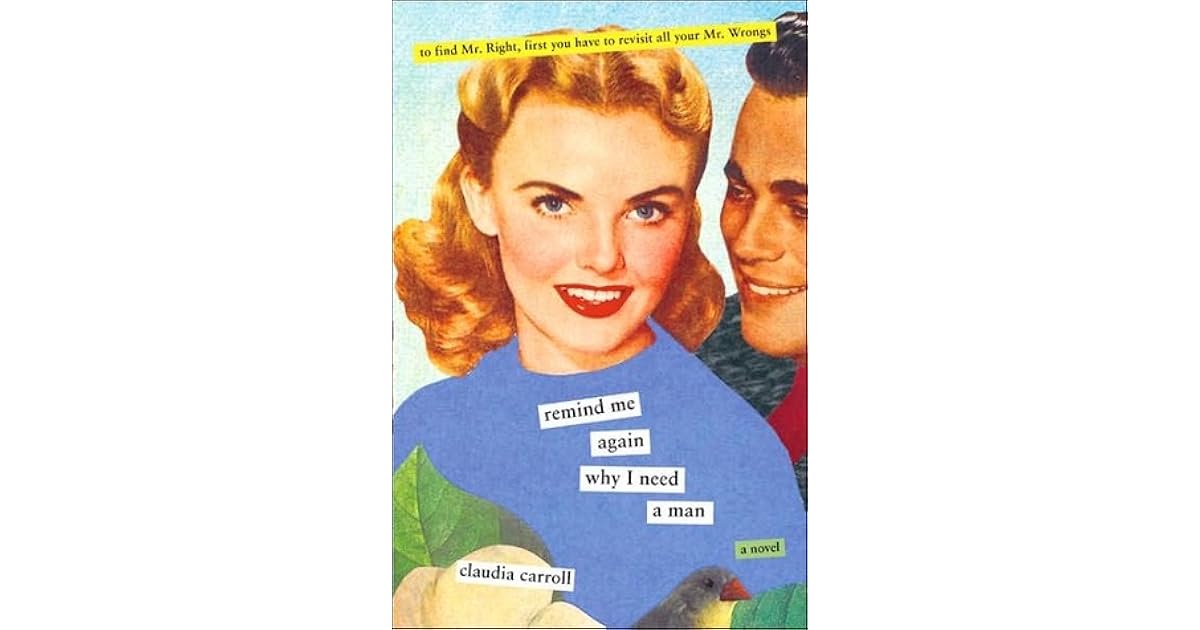 Remind Me Again Why I Need A Man by Claudia Carroll